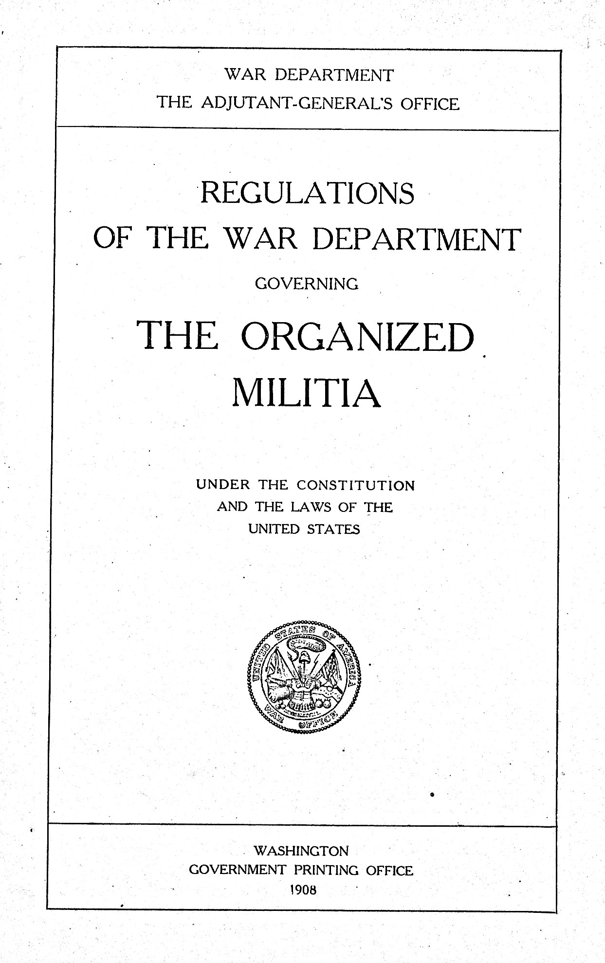 Regulations of the War Department governing the Organized Militia under ...