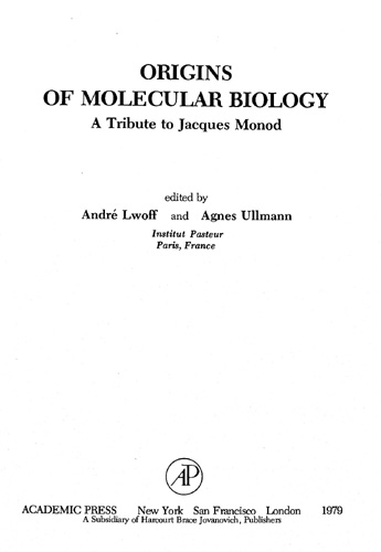 Origins of Molecular Biology. A Tribute to Jacques Monod